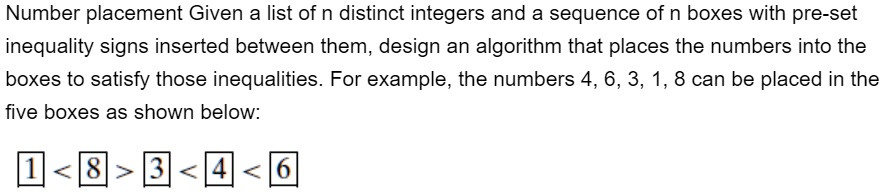 SOLVED: Number Placement: Designing an Algorithm to Satisfy Inequalities Given a list of n ...