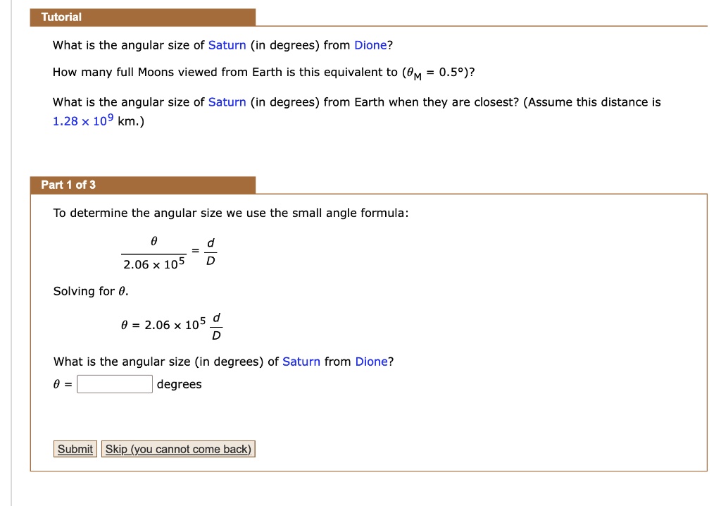 Tutorial What is the angular size of Saturn (in degrees) from Dione? How many full Moons viewed ...