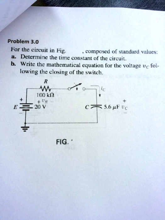 SOLVED: Problem 3.0: For the circuit in Fig, composed of standard values: a. Determine the time ...