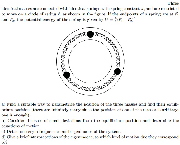 SOLVED: Three identical masses are connected with identical springs ...