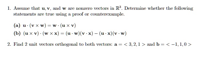 SOLVED: Assume that u, v, and w are nonzero vectors in R. Determine whether the following ...