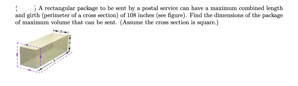 SOLVED: A rectangular package to be sent by the postal service can have ...