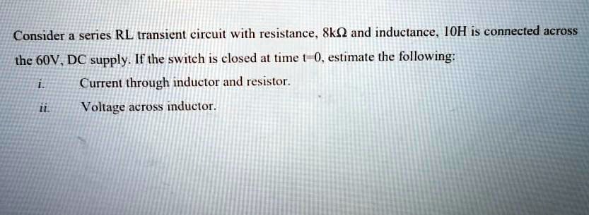 consider a series rl transient circuil wilh resistance skf2 and ...