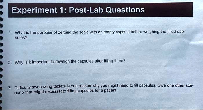 experiment 1 post lab questions what is the purpose of zeroing the scale with an empty capsule ...