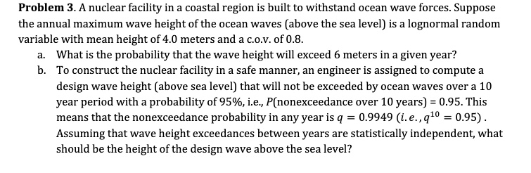 Solved Problem 3 A Nuclear Facility In A Coastal Region Is Built To Withstand Ocean Wave