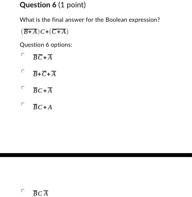 SOLVED: Question 6(1 point) What is the final answer for the Boolean ...