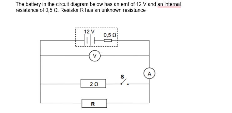 The battery in the circuit diagram below has an emf of 12 V and an internal resistance of 0,5 Ω ...