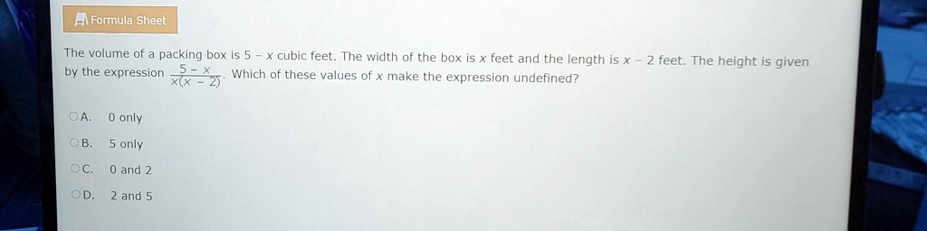 Fomula Sheet The volume of packing box is 5 x cubic feet: The width of ...