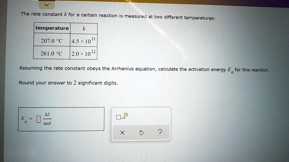 the rate constant k for certain reaction is measured at two different temperatures temperature ...
