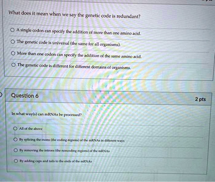 SOLVED: What does it mean when we say the genetic code is redundant? A single codon can specify ...