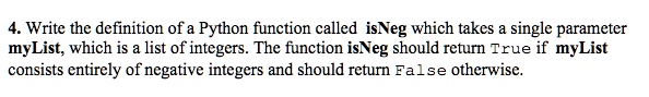 4 Write The Definition Of A Python Function Called Isneg Which Takes A