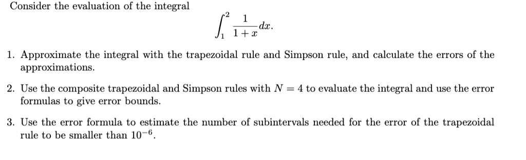 SOLVED: Consider the evaluation of the integral dx 1+r Approximate the integral with the ...
