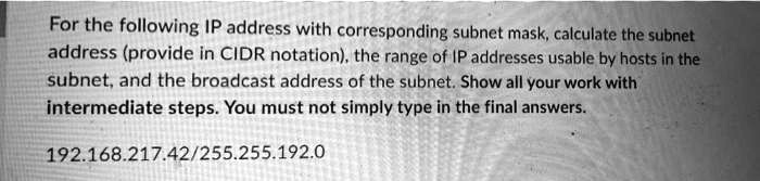 For the following IP address with corresponding subnet mask, calculate ...