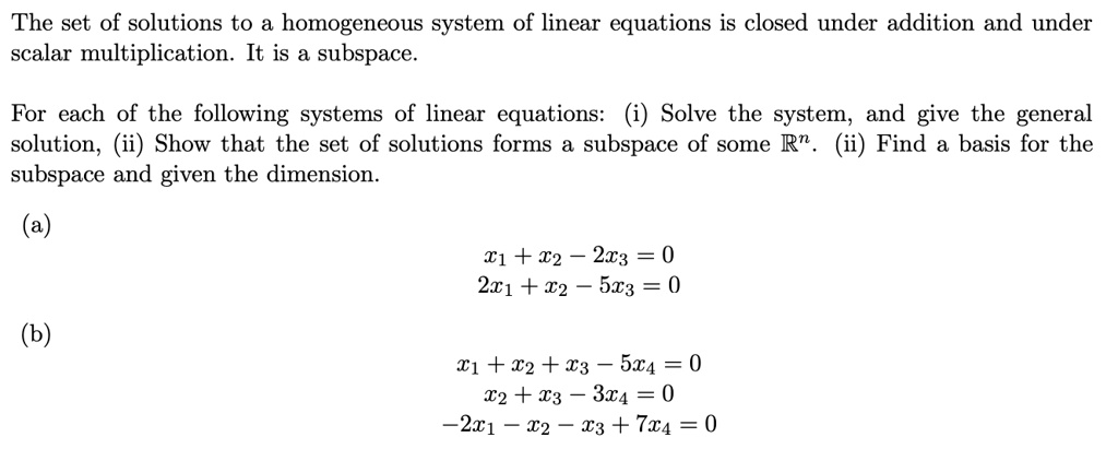 SOLVED:The set of solutions to homogeneous system of linear equations is closed under addition ...