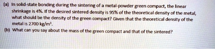 (a) In solid-state bonding during the sintering of a metal-powder green ...