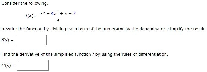 SOLVED: Consider the following fx) Rewrite the function by dividing each term of the numerator ...