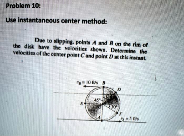 Problem 10: Use instantaneous center method: Due to slipping, points A and B on the rim of the ...