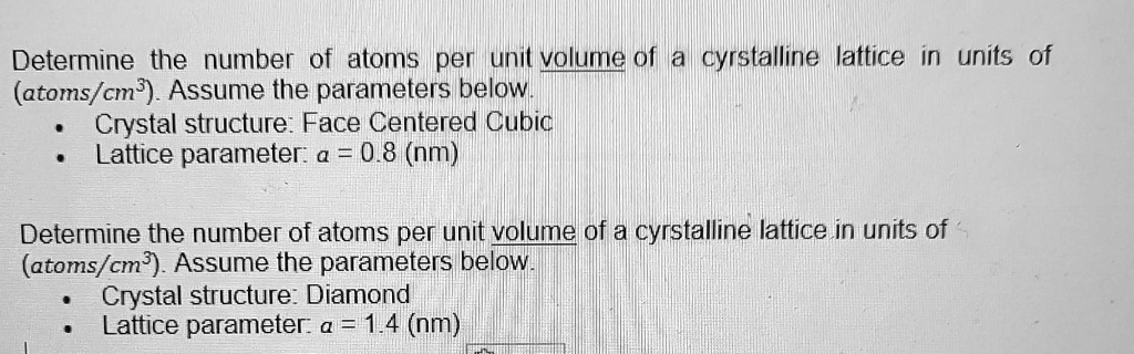 SOLVED: Determine the number of atoms per unit volume of a crystalline lattice in units of ...