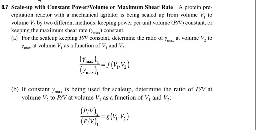 SOLVED: Scale-up with Constant Power/Volume or Maximum Shear Rate 8.7 ...