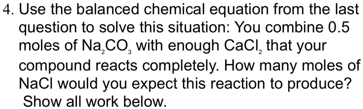 4. Use the balanced chemical equation from the last question to solve this situation: You ...