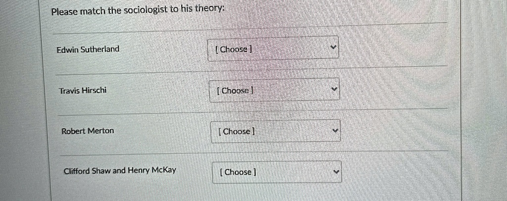 Please match the sociologist to his theory: Edwin Sutherland [Choose ...