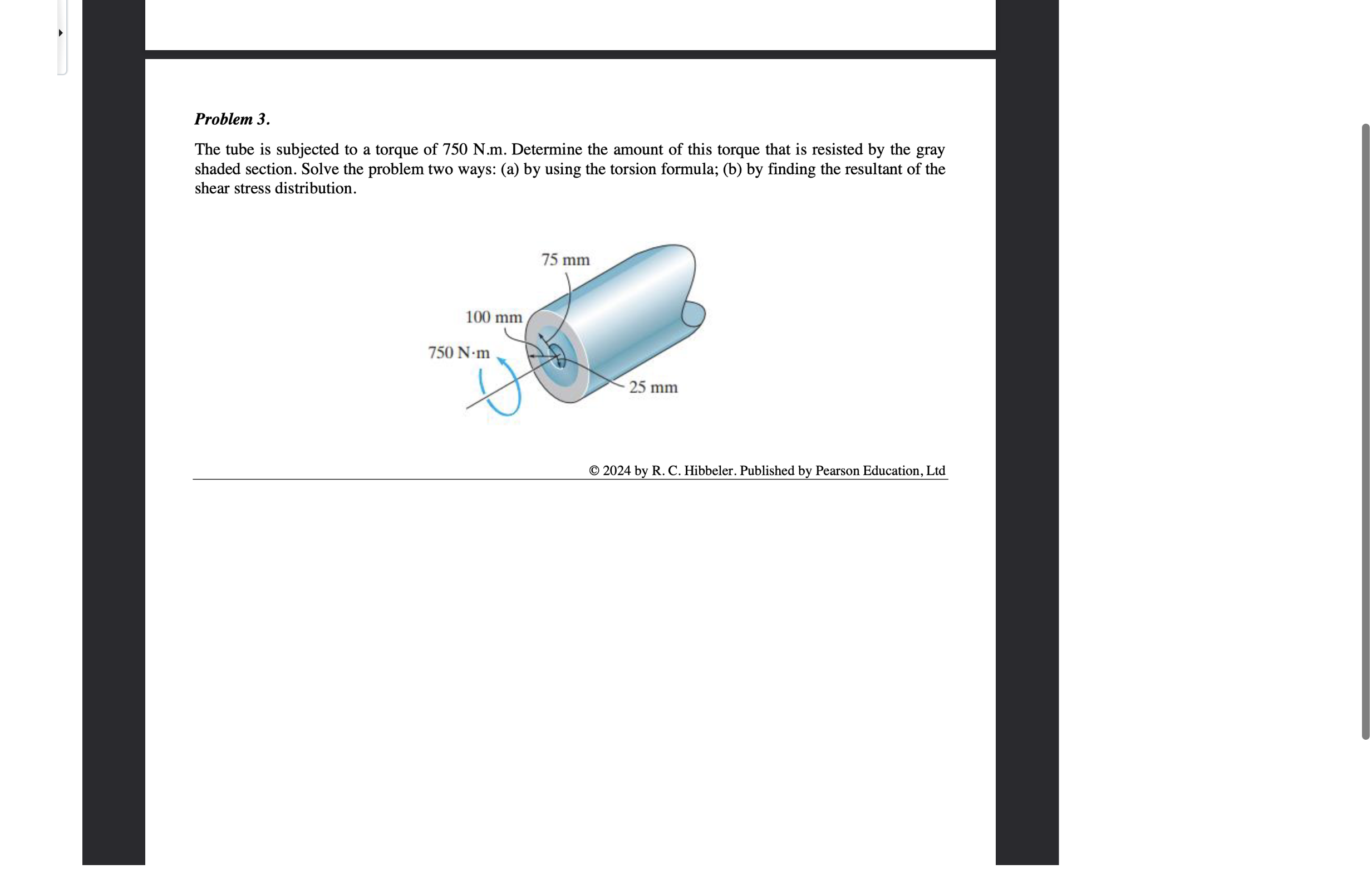 Problem 3. The tube is subjected to a torque of 750 N.m. Determine the ...