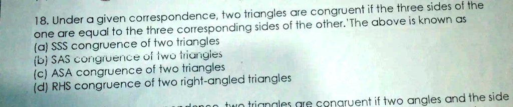 SOLVED: Correspondence; two triangles are congruent if the three sides ...