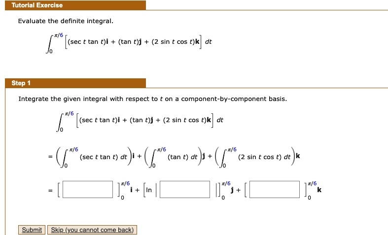 Tutorial Exercise Evaluate The Definite Integral 6 Sec Tan Ti Tan 2 Sin Cos Tkl Step Integrate