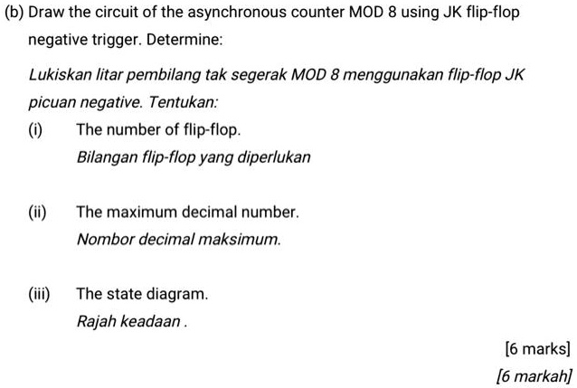 (b) Draw the circuit of the asynchronous counter MOD 8 using JK flip ...