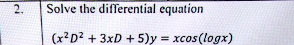 solve the differential equation x2d2 3xd 5y xcoslog x 62987