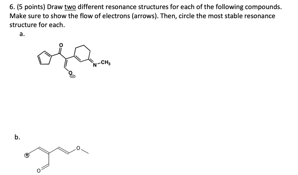 [GET ANSWER] 6. (5 points) Draw two different resonance structures for ...