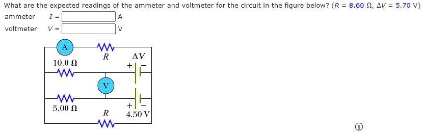 SOLVED: What are the expected readings of the ammeter and voltmeter for the circuit in the ...