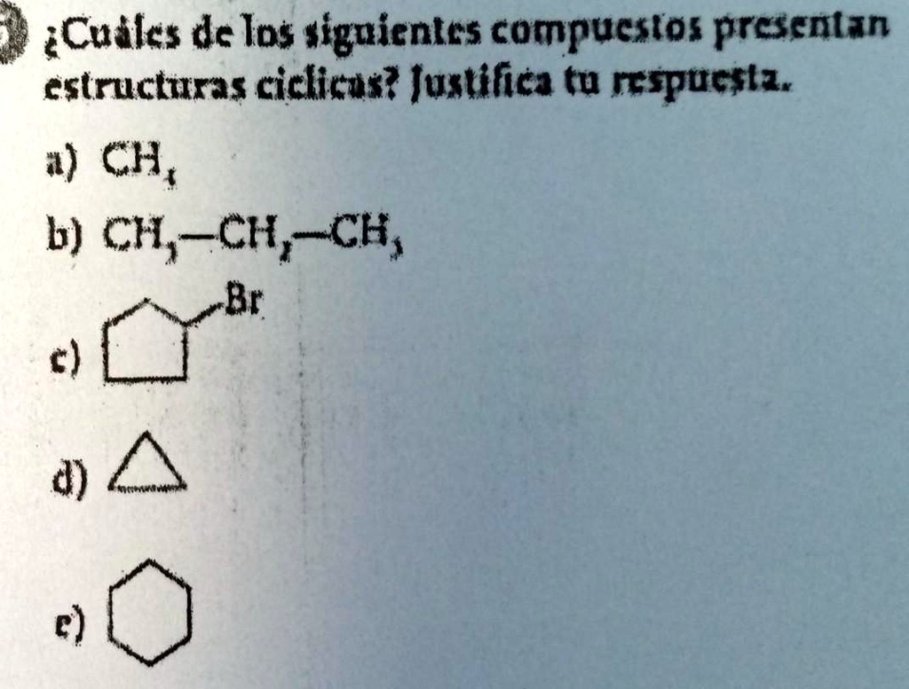 5 cuales de los siguientes compuestos presentan estructuras ciclicas ...