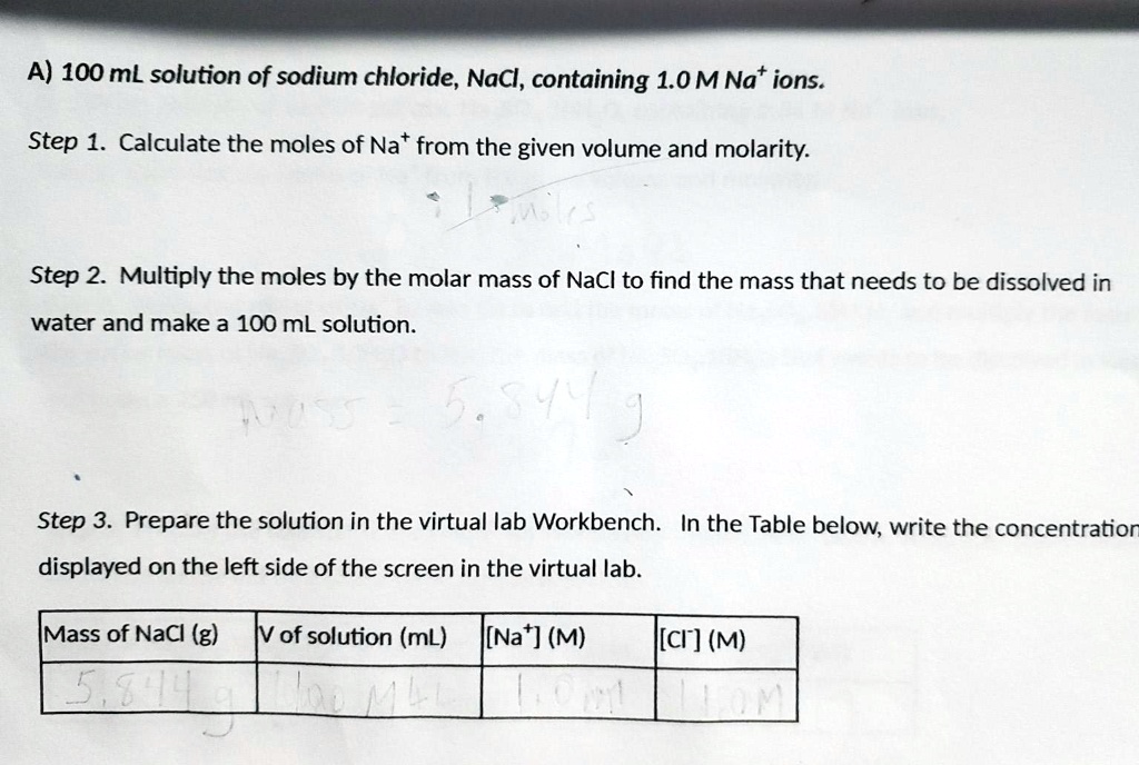 SOLVED: A) 100 mL solution of sodium chloride; NaCl, containing 1.0 M Na+ ions. Step 1 ...
