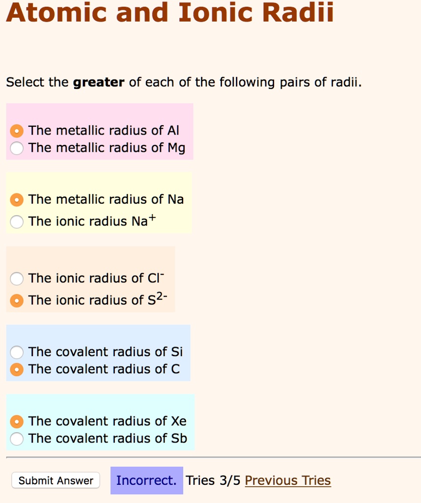 SOLVED: Atomic and Ionic Radii Select the greater of each of the ...