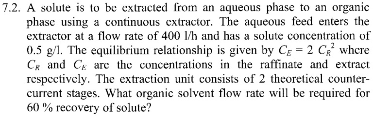 7.2. A solute is to be extracted from an aqueous phase to an organic ...