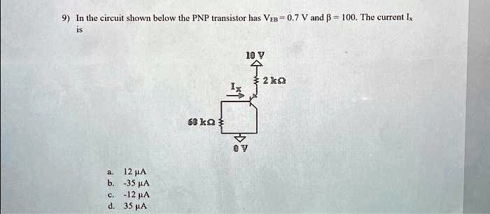 SOLVED: In the circuit shown below, the PNP transistor has VEn=0.7V and ...