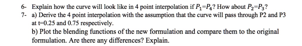 SOLVED: 6- Explain how the curve will look like in 4 point ...