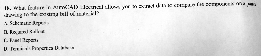SOLVED: 18. What feature in AutoCAD Electrical allows you to extract ...
