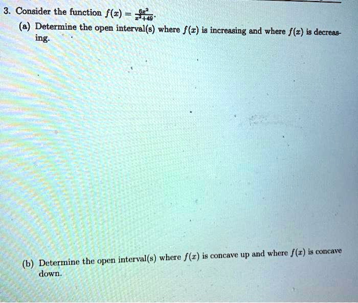 SOLVED: 3. Consider the function f(z) = 4 (@) Determine the open ...