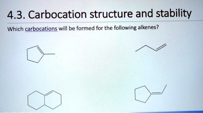 43 carbocation structure and stability which carbocations will be ...