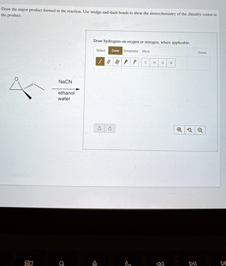 draw the major product formed in the reaction use wedge and dash bonds ...
