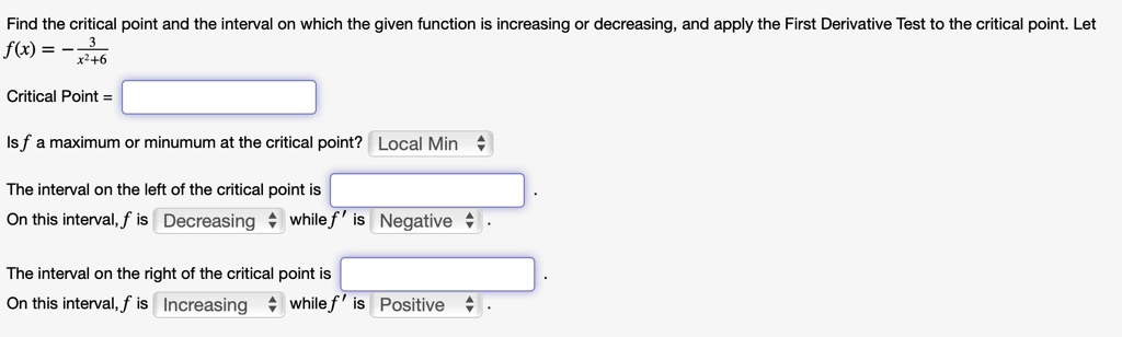 SOLVED: Find the critical point and the interval on which the given function is increasing or ...
