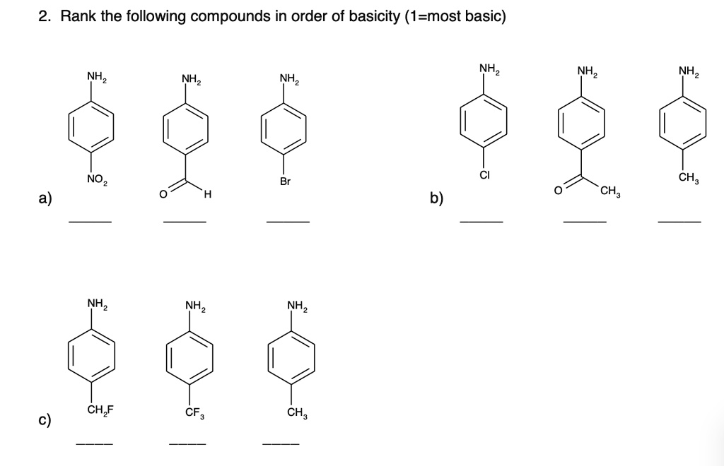 [GET ANSWER] 2. Rank the following compounds in order of basicity (1 ...