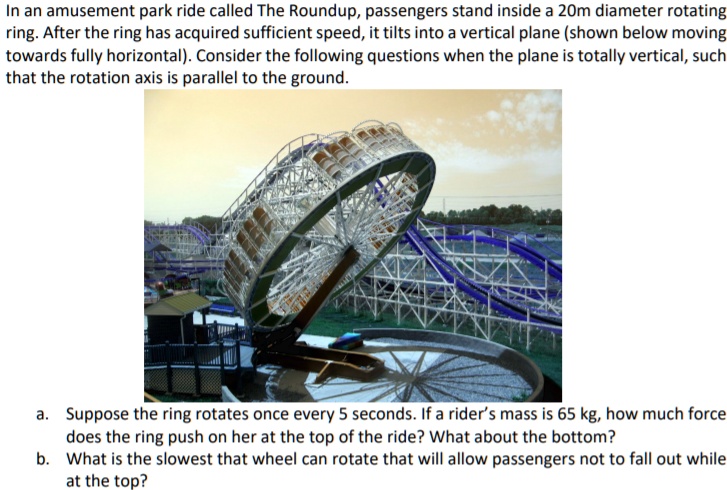 SOLVED: In an amusement park ride called The Roundup, passengers stand ...