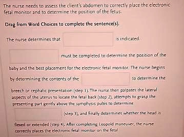 SOLVED: The nurse needs to assess the client's abdomen to correctly ...