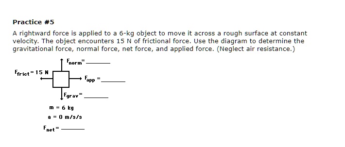 Practice #5 A rightward force is applied to a 6-kg object to move it across a rough surface at ...