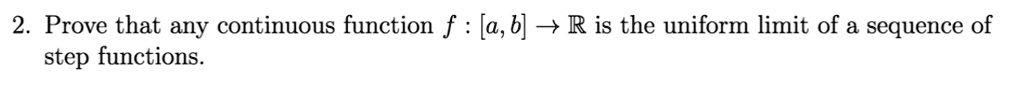 2 Prove that any continuous function f [a, b] 4 R is … - SolvedLib