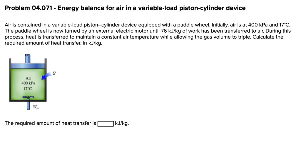 SOLVED: Problem 04.071 - Energy balance for air in a variable-load piston-cylinder device Air is ...