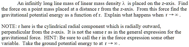 SOLVED: An infinitly long line mass of linear mass density h is placed on the z-axis Find the ...